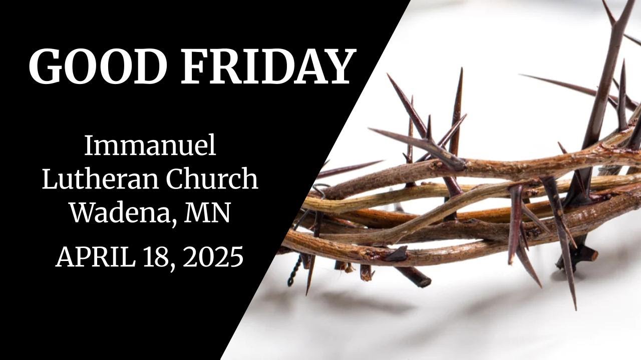 Welcome to Good Friday worship service at Immanuel. - YouTube