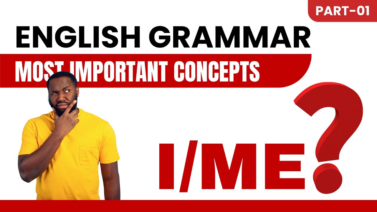 Master the Difference: 'I' vs. 'Me' | English Grammar Made Easy ...