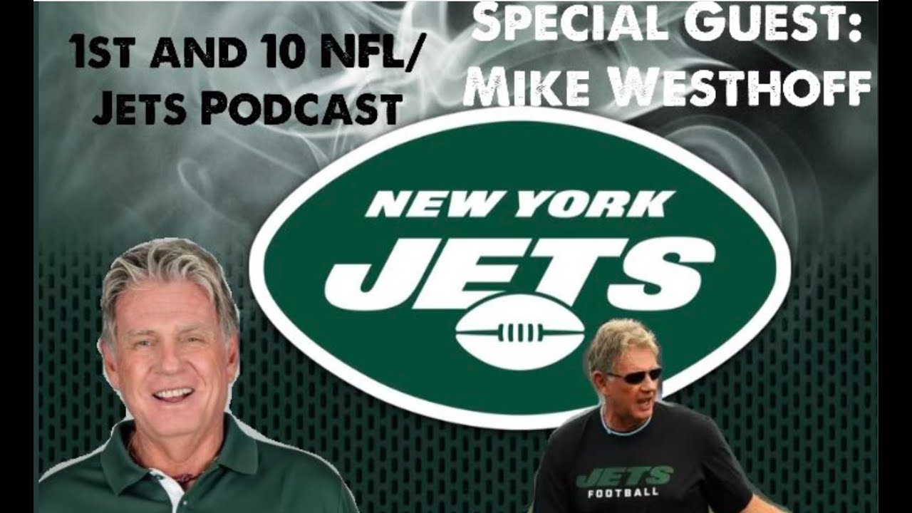 1ST AND 10 NFL/NY JET PODCAST WELCOMES COACH MIKE WESTHOFF #nfl #nyjets ...