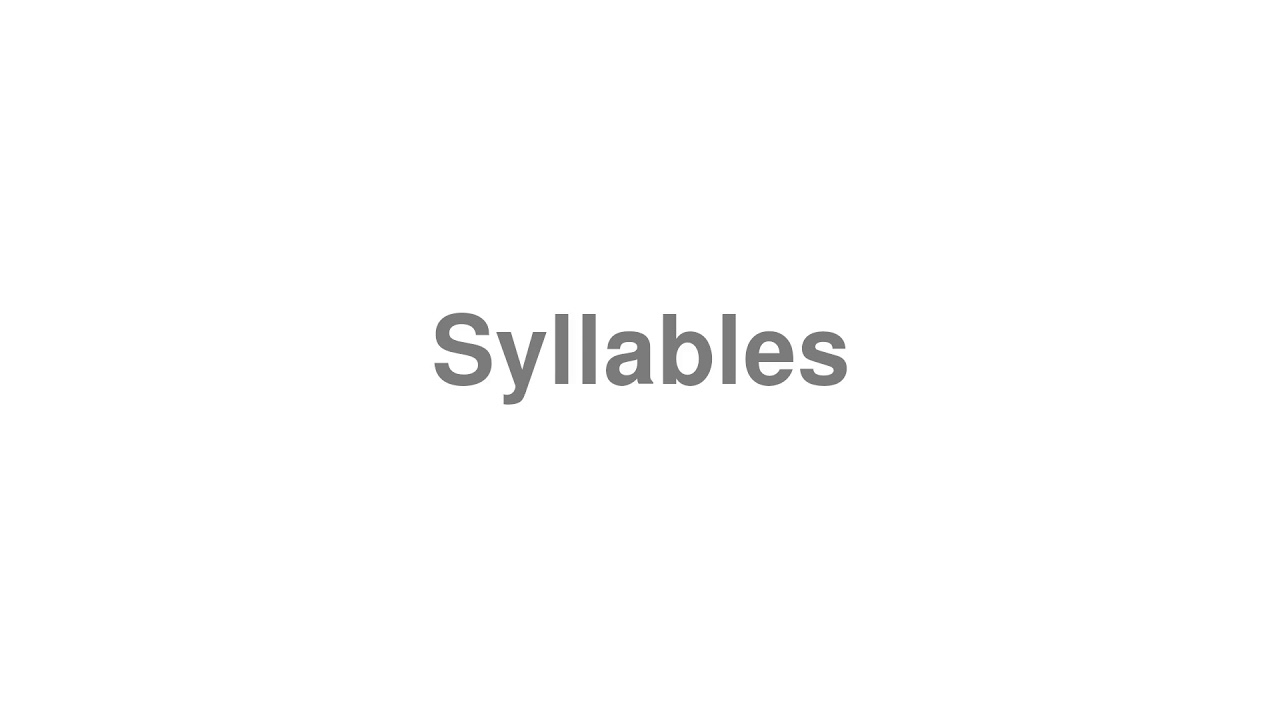 How to Pronounce "Syllables" - YouTube