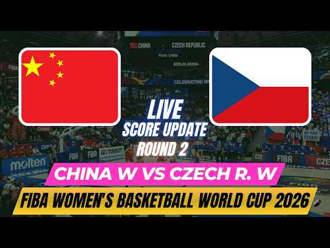 China Vs Czech Republic | Round 2 | FIBA Women's Basketball World Cup 2026 | Live Score Update