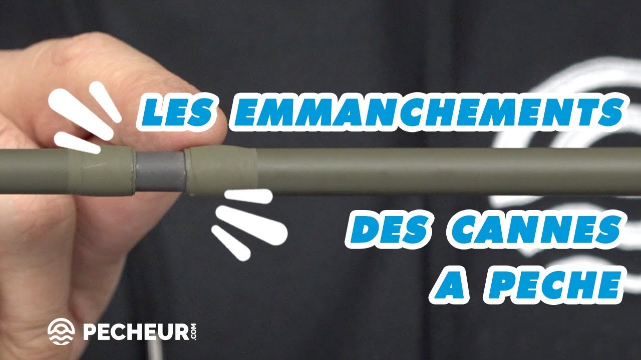 Les emmanchements des cannes à pêche - YouTube