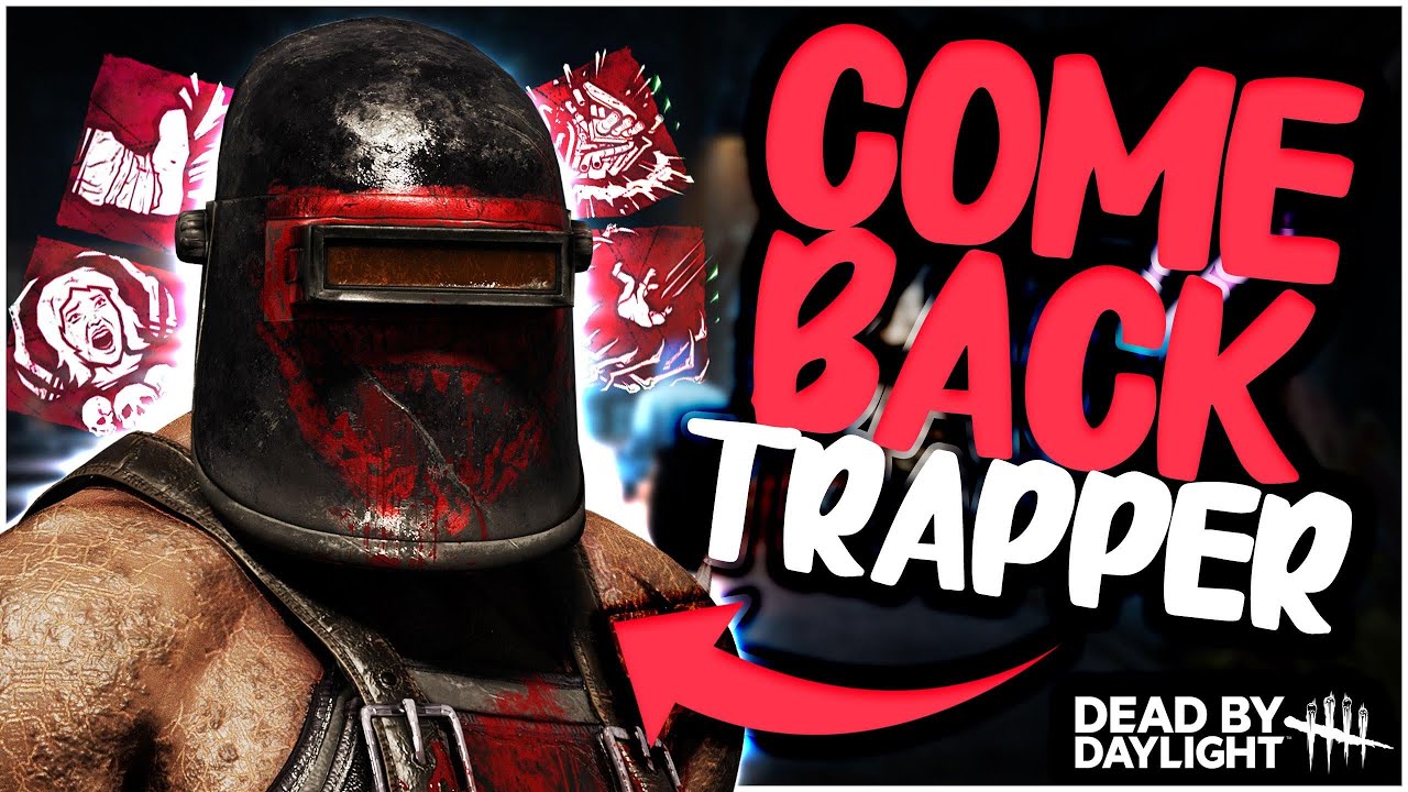 COMEBACK TRAPPER | DEAD BY DAYLIGHT | DBD - YouTube