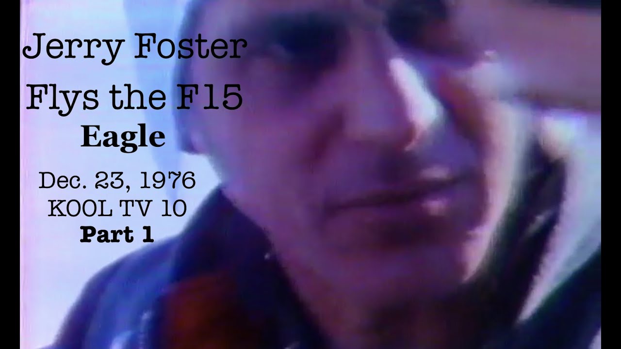Jerry Foster Helicopter Pilot/Reporter Tests The F15 12/23/1976 Part 1 ...