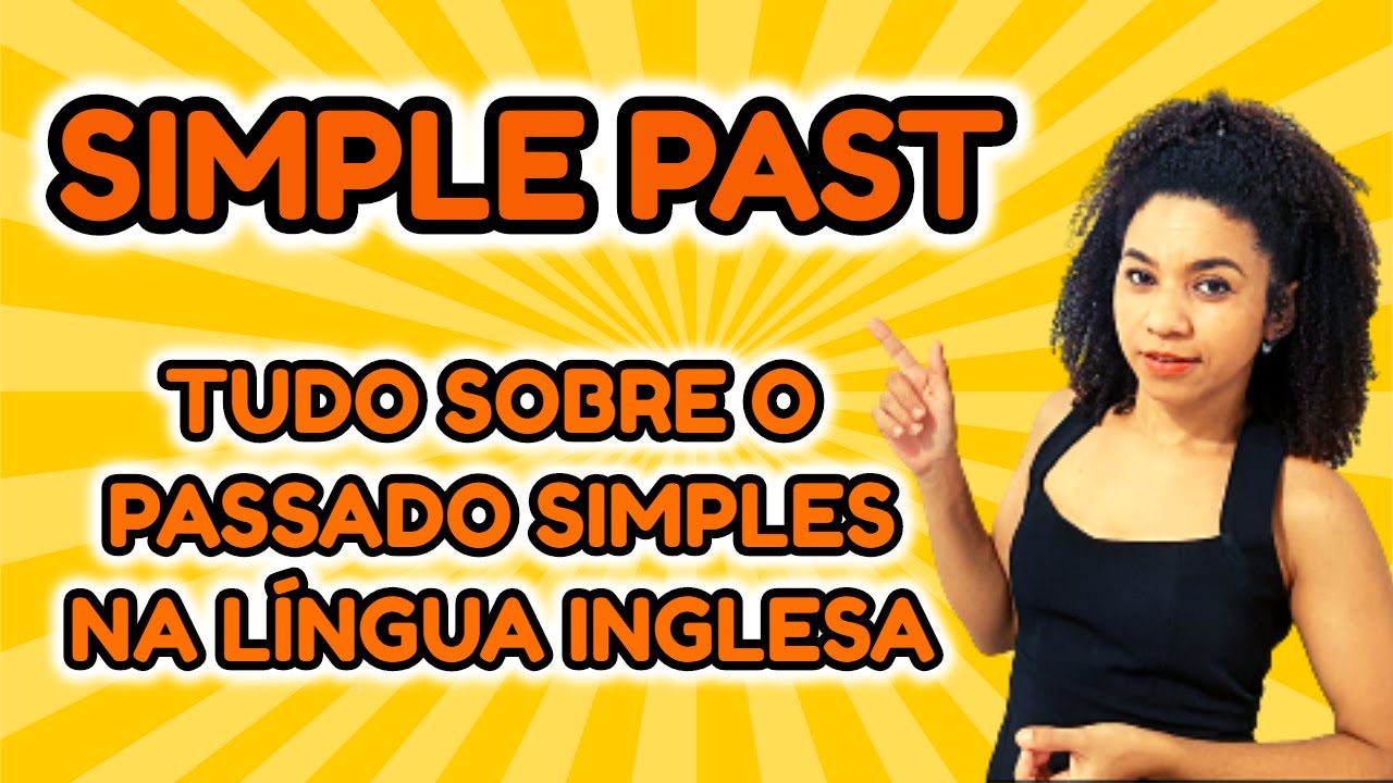 SIMPLE PAST – DID: Tudo sobre o passado Simples na Língua Inglesa - YouTube