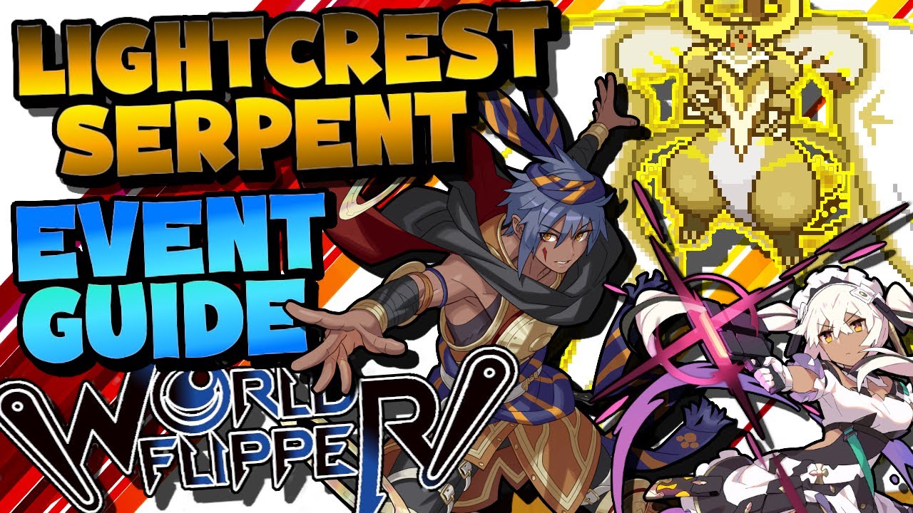 Lightcrest Serpent Event Guide!!! (Light Ddrag) | World Flipper - YouTube