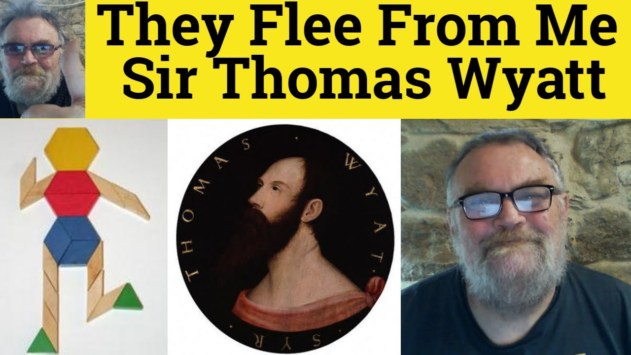 🔵 They Flee from Me Poem by Sir Thomas Wyatt - Summary Analysis - They ...