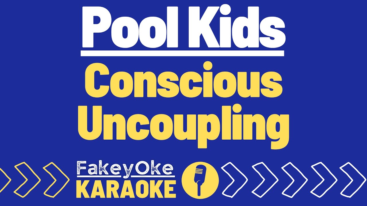 Pool Kids - Conscious Uncoupling [Karaoke] - YouTube