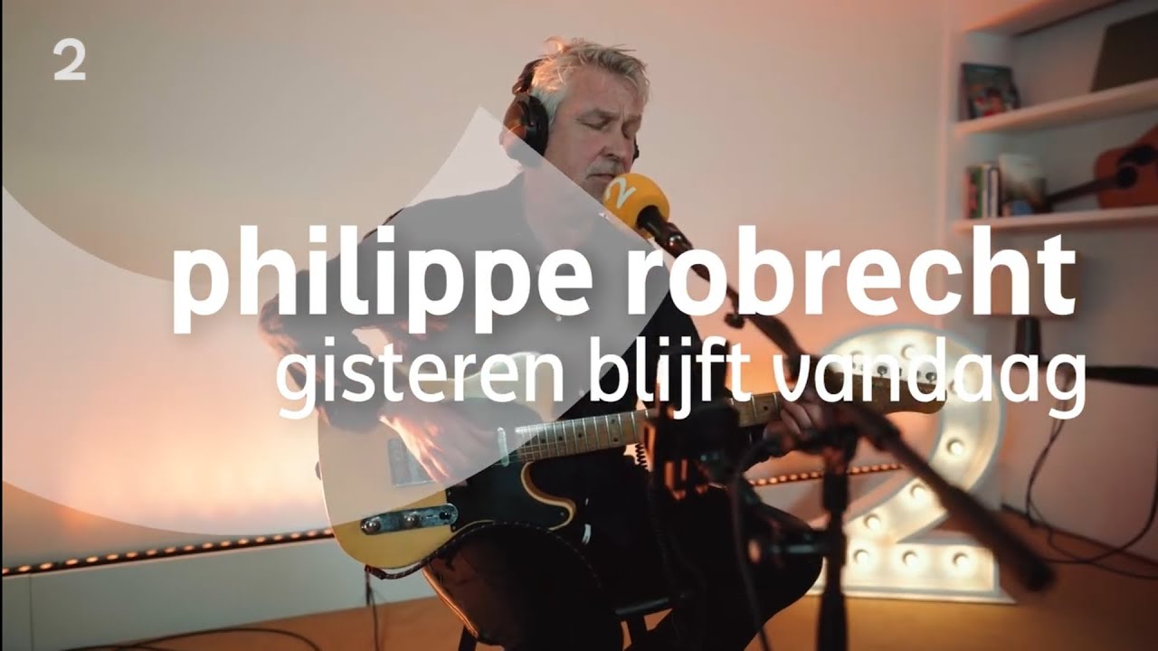 Philippe Robrecht - Gisteren blijft vandaag - Radio 2 - YouTube