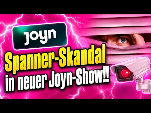 Spanner-Skandal in neuer Joyn-Show!! Geforderter Rausschmiss wg. Voyeurismus