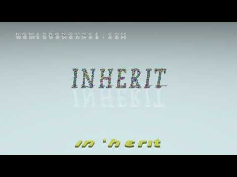 inherit - pronunciation + Examples in sentences and phrases - YouTube