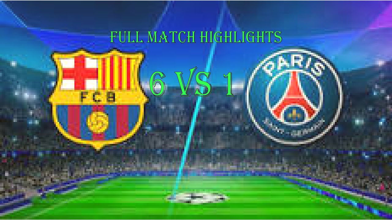 FC BARCELONA 6 1 PSG highlight. Match highlights Skills Video. #sports ...