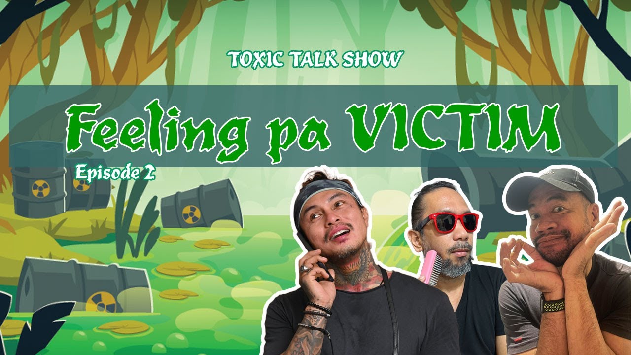 The Toxic Talk Show Episode 2: Para sa mga feeling pa Victim | Kalinti Vlogs - YouTube