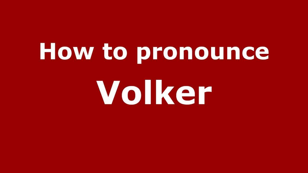 How to Pronounce Volker - PronounceNames.com - YouTube