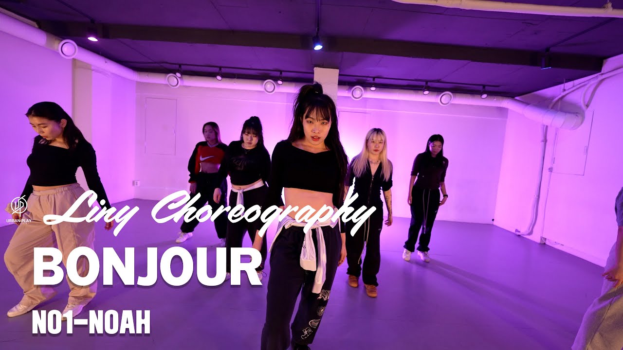 BONJOUR - NO1_NOAH / LINY Choreography / Urban Play Dance Academy - YouTube