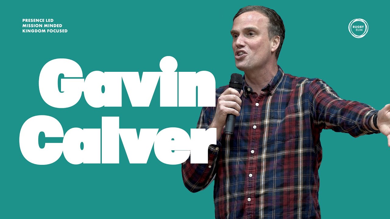 Gavin Calver | January 2025 | Rugby Elim Church - YouTube