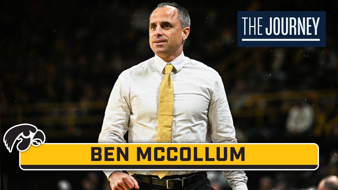 Spotlighting Ben McCollum | Iowa Men's Basketball | The Journey - YouTube