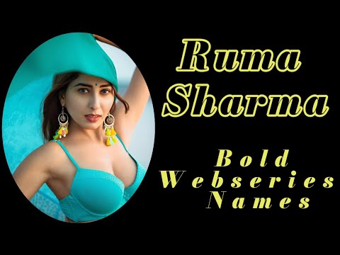 Ruma Sharma Bold Webseries Names||SR Clubz
