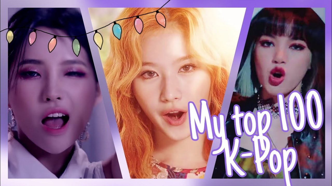 My top 100 kpop songs of all time | December 2020 updated - YouTube