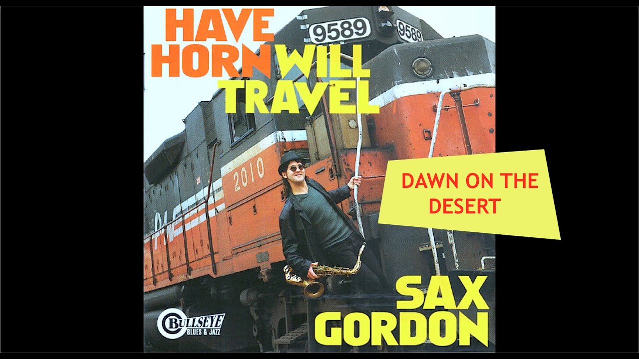 "DAWN ON THE DESERT"- from Sax Gordon's Rounder/Bullseye Blues Records ...