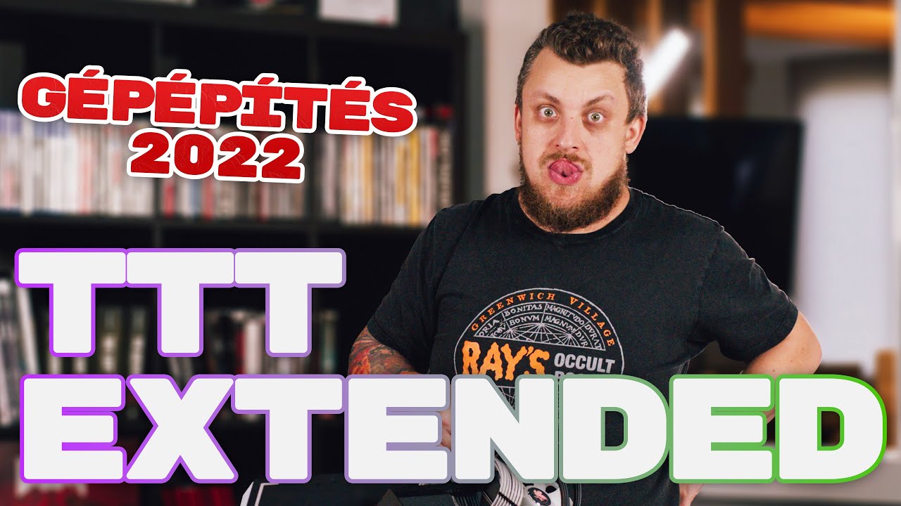 Gépépítés 2022 TTT Extended Edition | TTT Exclusive - YouTube