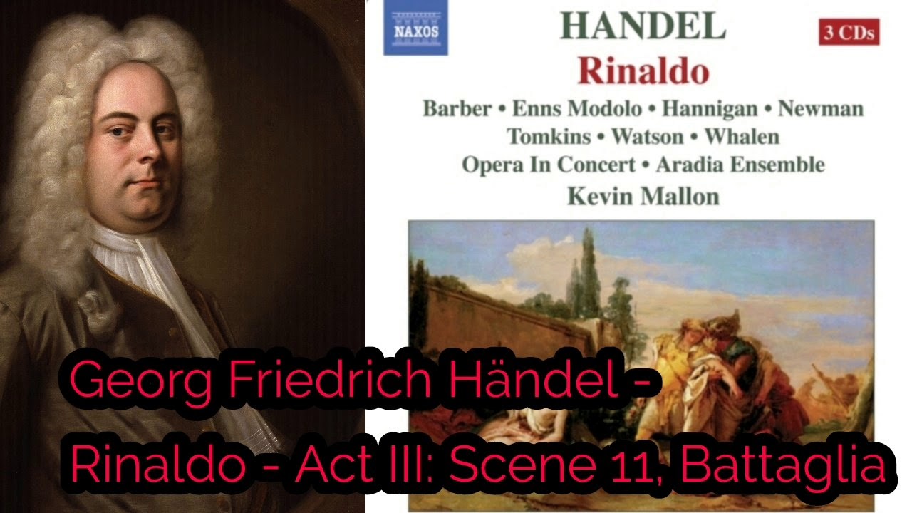 Georg Friedrich Händel - Rinaldo - Act III: Scene 11, Battaglia - YouTube