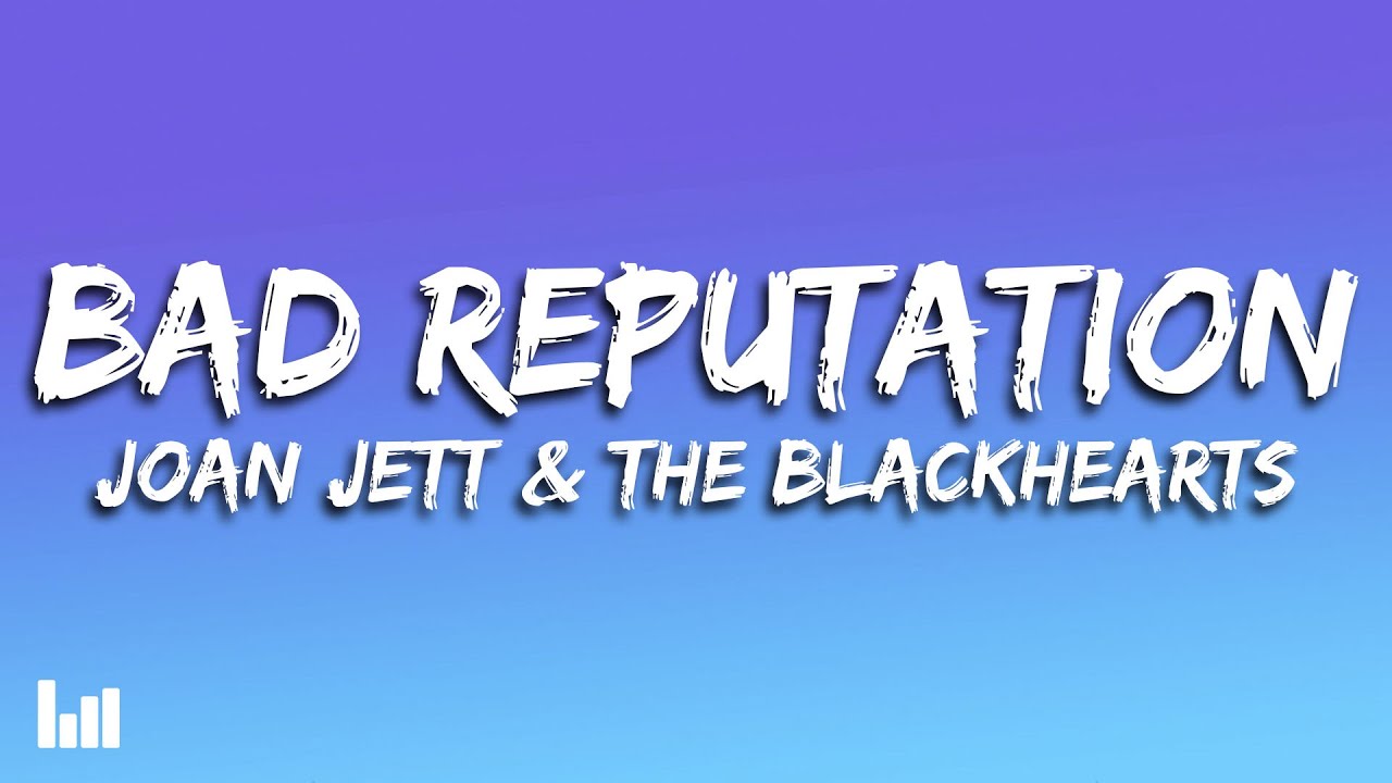 Joan Jett & the Blackhearts - Bad Reputation (Lyrics) - YouTube