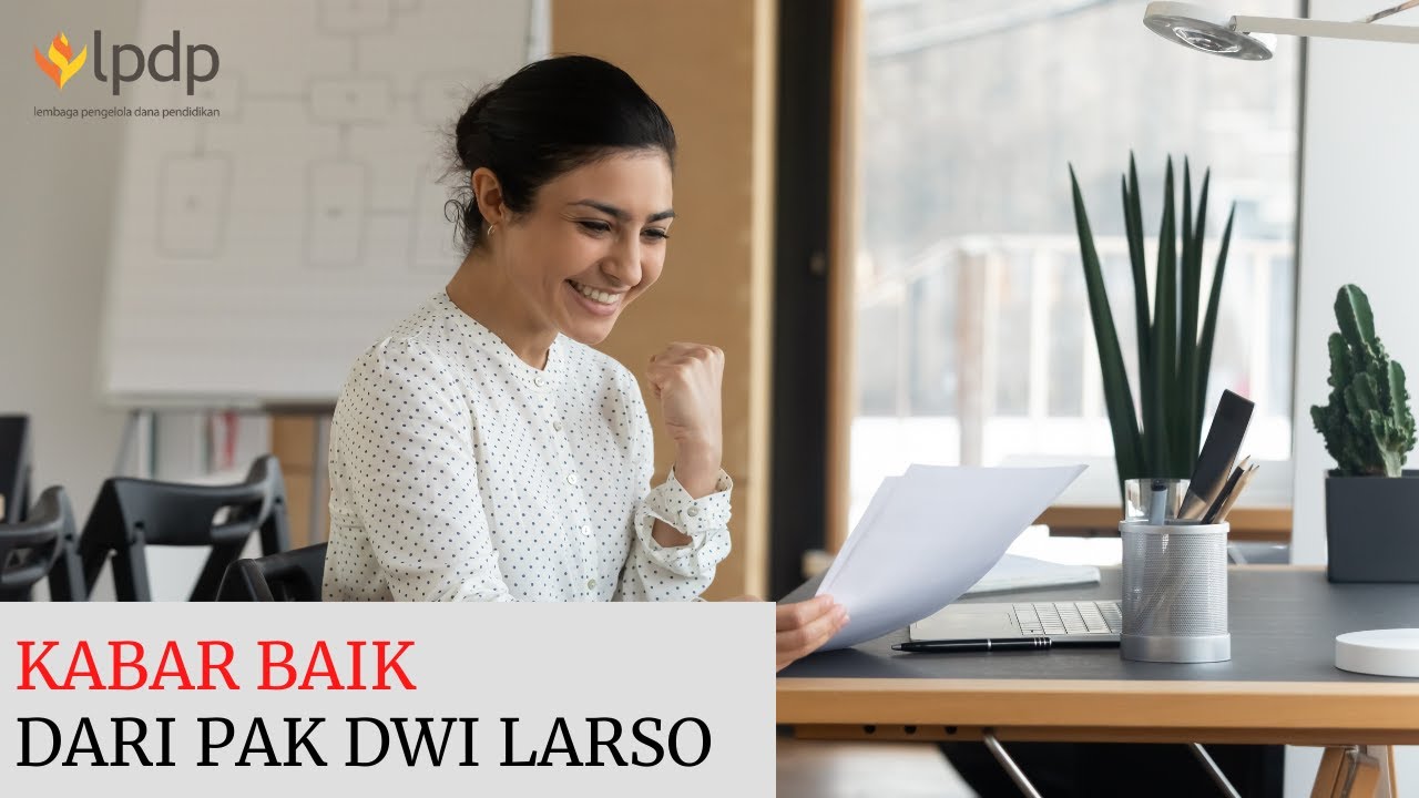 KABAR GEMBIRA DARI PAK DWI LARSO UNTUK PEJUANG BEASISWA LPDP AFIRMASI ...