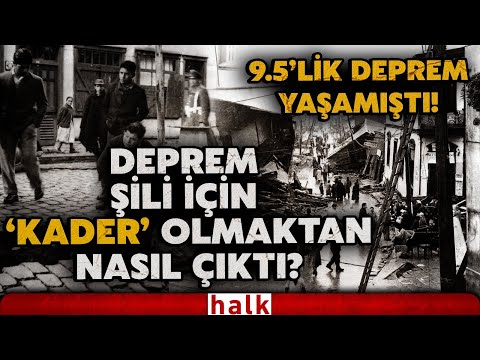 9.5 şiddetiyle dünyanın en büyük depremini yaşayan Şili, depremle mücadelede nasıl başarılı oldu?