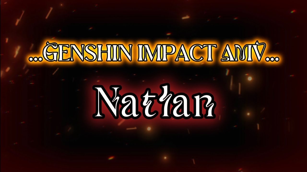 Born For This ~ Natlan AMV / Contains 5.1 Archon Quest Spoilers / Flash ...