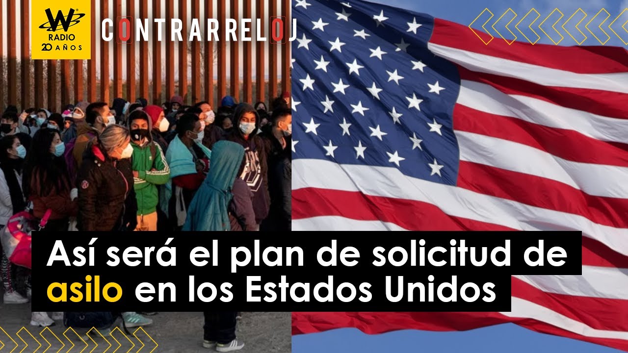 Así será el plan de solicitud de asilo en los Estados Unidos - YouTube