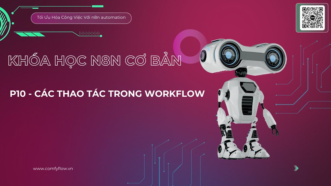 [MIỄN PHÍ] [P10] - Các Thao Tác Trong Workflow | Tự động hóa doanh ...