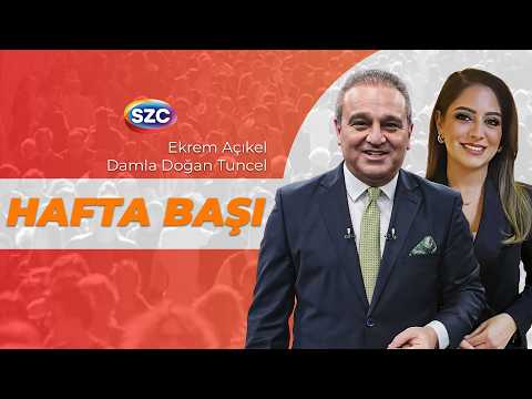 Hafta Başı | Ekrem Açıkel ve Damla Doğan Tuncel | 30 Mart