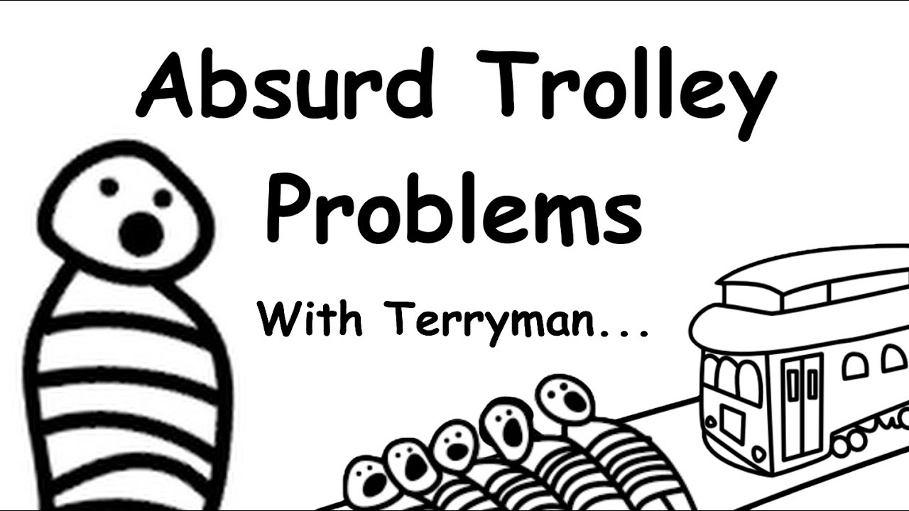 Absurd Trolley Problems with Terryman - YouTube