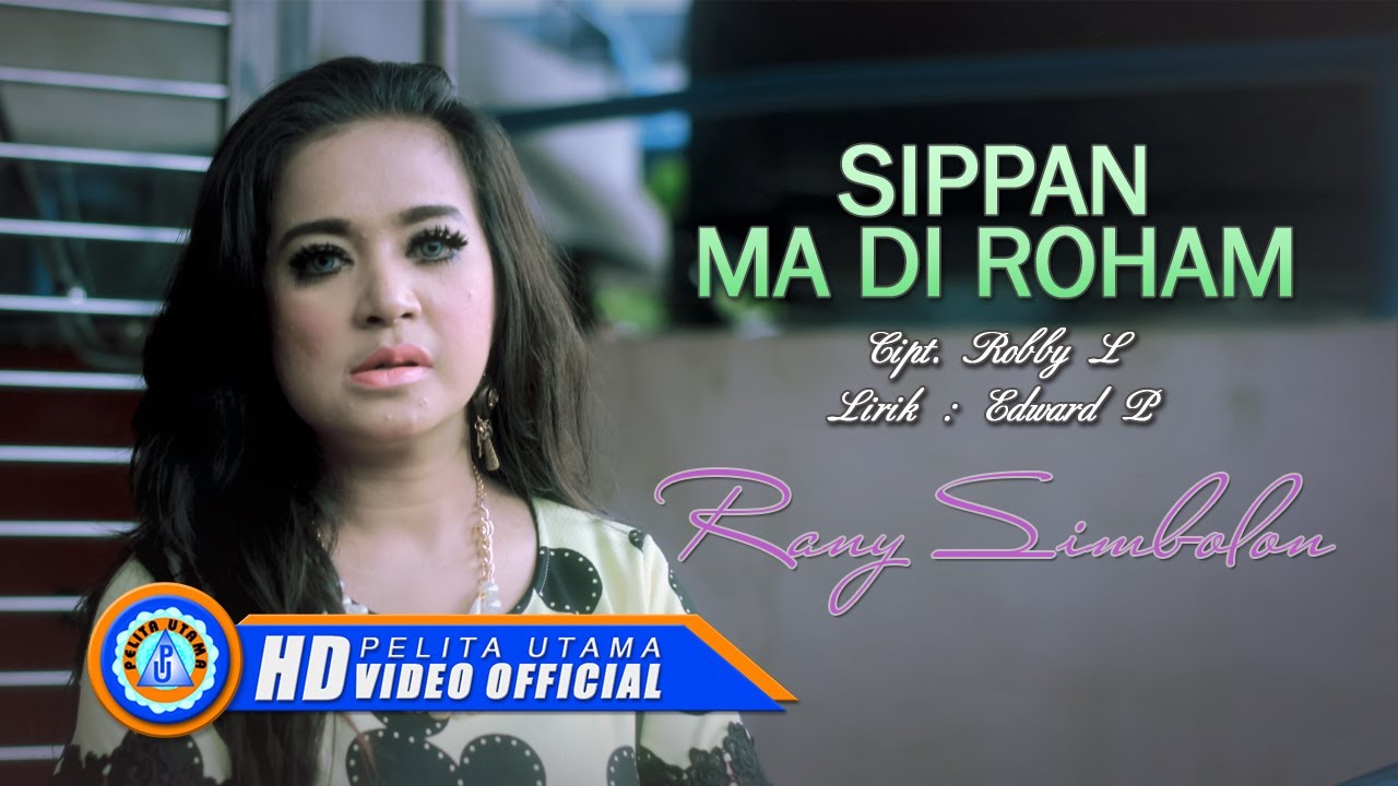 Rany Simbolon - SIPPAN MA DI ROHAM (Official Music Video) - YouTube