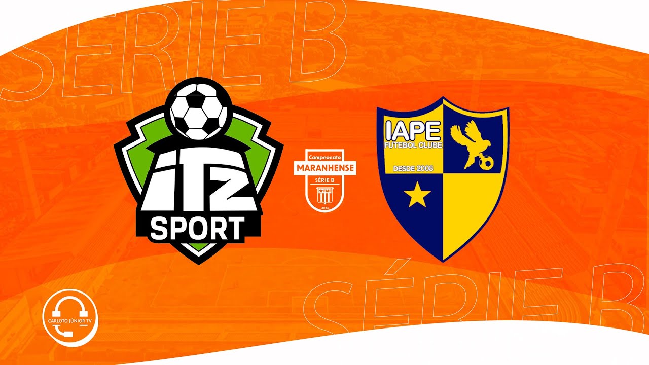 ITZ SPORT X IAPE - CAMPEONATO MARANHENSE SÉRIE B 2024 - YouTube