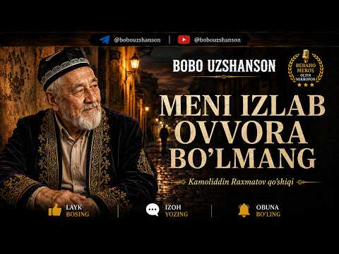 MENI IZLAB OVVORA BO'LMANG | BOBO UZSHANSON