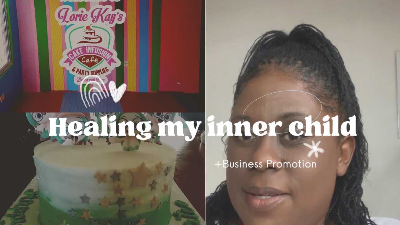 Healing your Inner Child -10 Steps ️ + Lorie Kay’s Cake Infusion Cafe ...