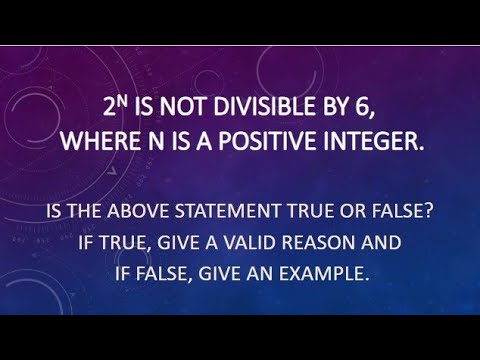 2 raised to power n is not divisible by 6 where n is positive intergers ...