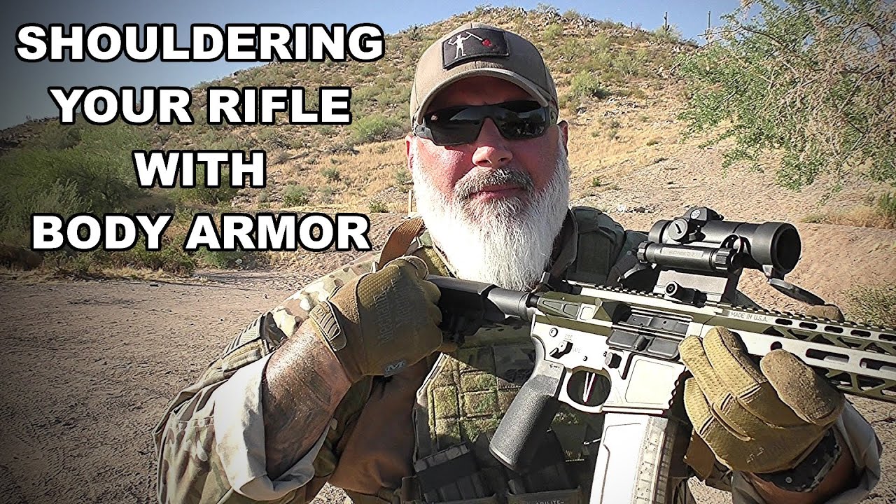 Shouldering Your Rifle While Wearing Body Armor - YouTube