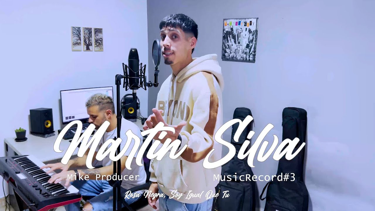 Martin Silva || Mike Producer MusicRecord#3 Rosa Negra, Soy Igual Que ...