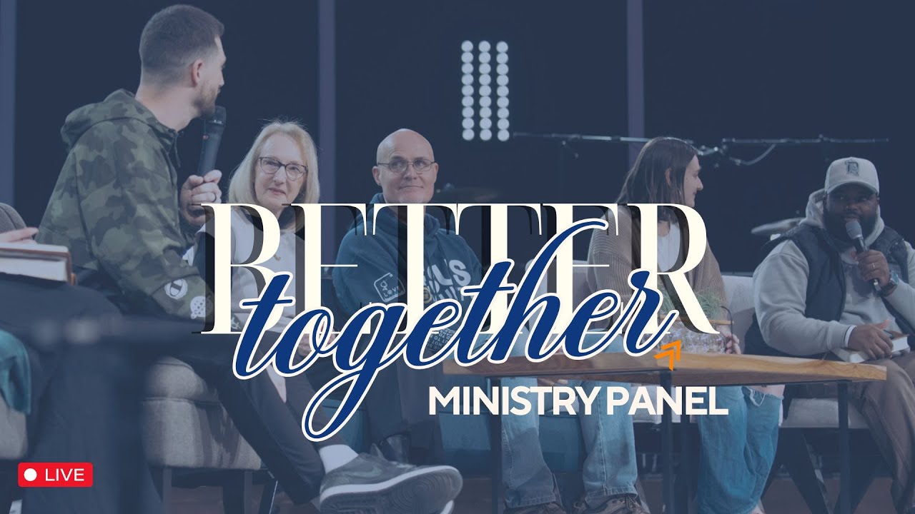 Better Together | Ministry Panel | Full Service - YouTube