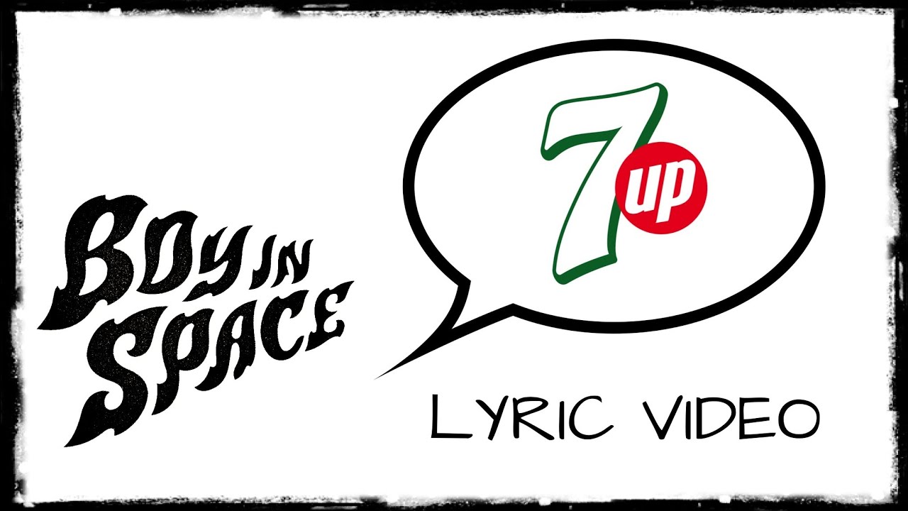 Boy In Space - 7UP (Lyric Video) - YouTube