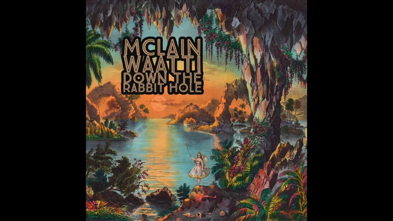 Down The Rabbit Hole By Mclain Waatti "Euphoric Mind" - YouTube