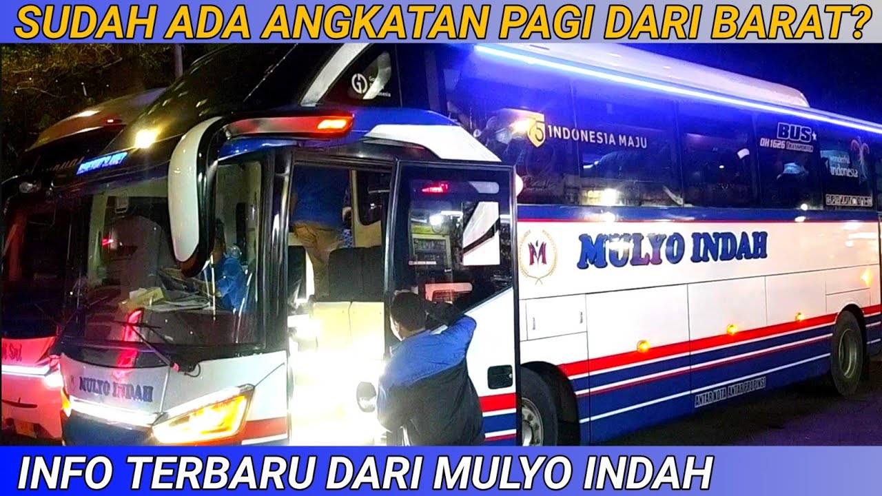 TERBARU! BUS MULYO INDAH ANGKATAN PAGI SUDAH TERSEDIA DI TERMINAL ...