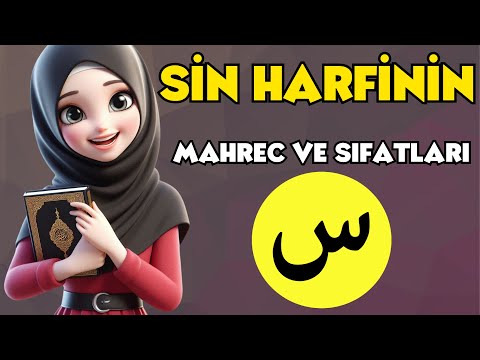 Sin Harfinin Mahrec ve Sıfatı-Sin Harfi Nasıl Okunur? Tashih-i Huruf