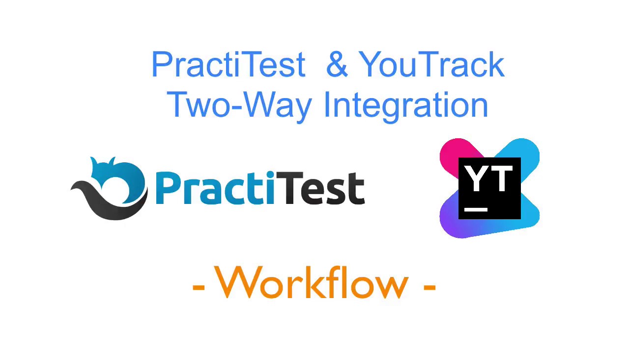 YouTrack - PractiTest Two-way integration workflow - YouTube