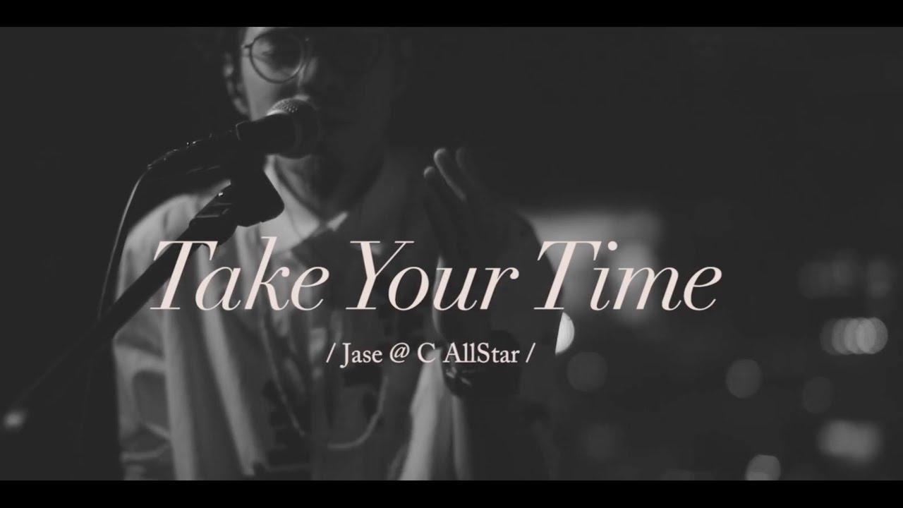 Jase@C AllStar - Take Your Time (Official MV) - YouTube