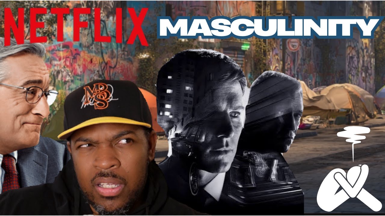 MODERN MASCULINITY ON NETFLIX : Too Soft, Too Hard, Just Right - YouTube