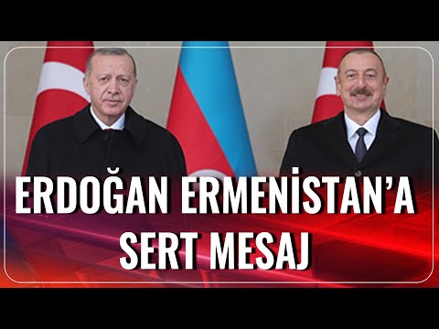 Cumhurbaşkanı Erdoğan'dan Ermenistan'a Sert Mesaj: \